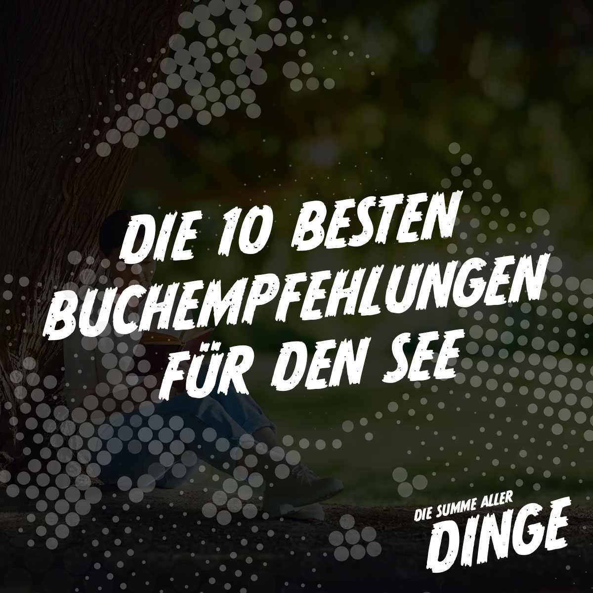 Die 10 besten Buchempfehlungen für den See